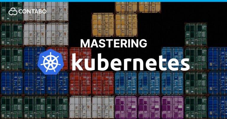 Mastering Kubernetes | Contabo Blog Mastering Kubernetes | Contabo Blog